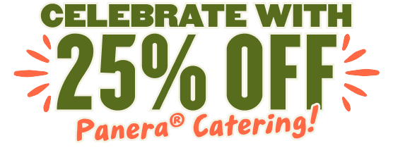 Panera Bread: 25% OFF your 2025 catering event! | Milled