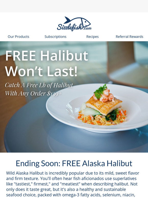 Sizzlefish: FREE Alaska Halibut Won't Last Forever! | Milled