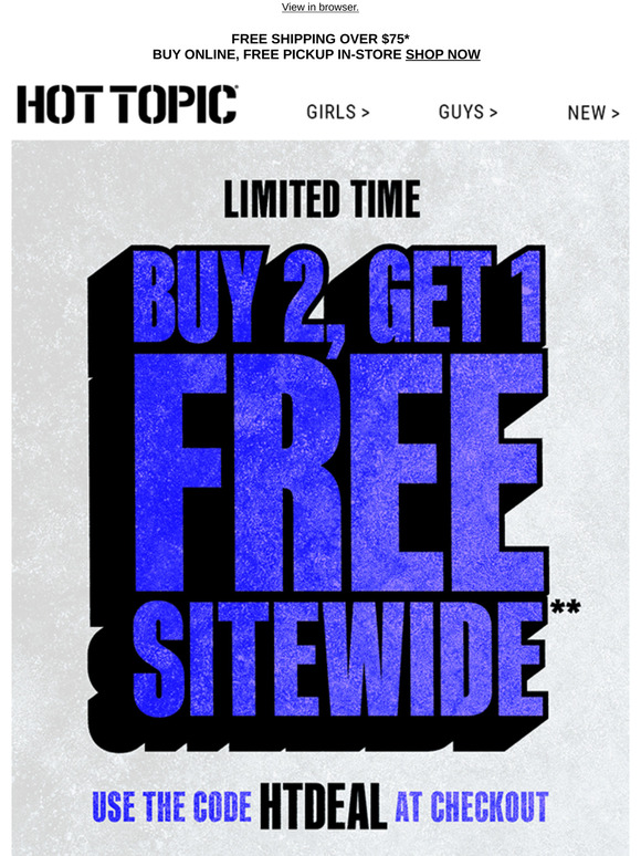Hot Topic: ⭐ Buy 2, Get 1 FREE sitewide ⭐ Starts now, for a limited ...