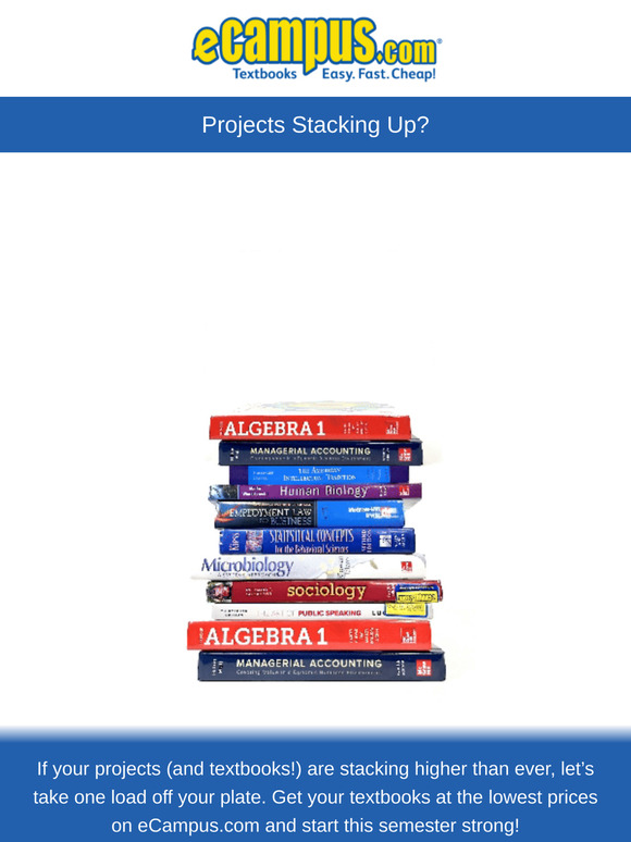 eCampus: Projects Piling Up? Stack Up the Savings with eCampus.com ...