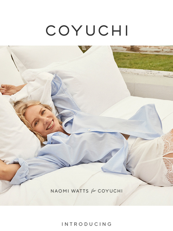 Coyuchi: Naomi Watts Introduces the Legacy Collection | Milled