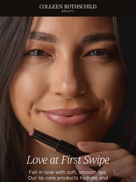 Colleen Rothschild Beauty: Love at First Swipe—Meet Your Lips’ New ...