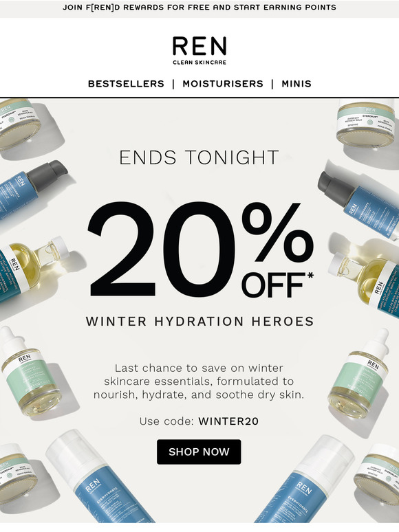 REN: 20% off your winter essentials ends tonight! | Milled