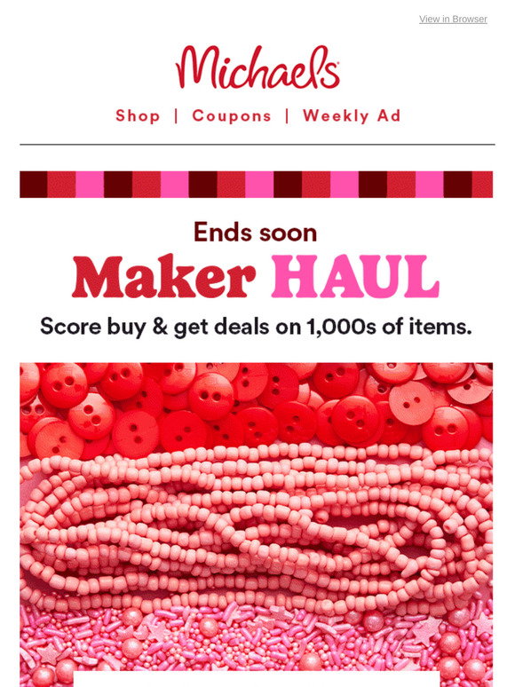 Michaels: 📣 Our Maker Haul event ENDS SOON. | Milled