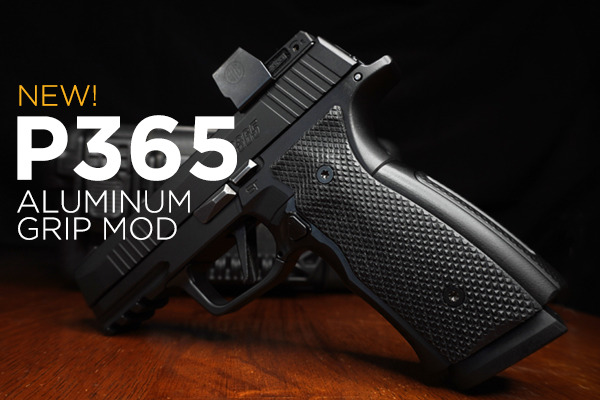 SIG SAUER: NEW: P365 Aluminum Grip Mod - SHALOTEK FLEX XLR-17 | Milled