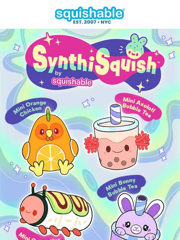 Squishable: A smorgasbord of new SynthiSquish! | Milled
