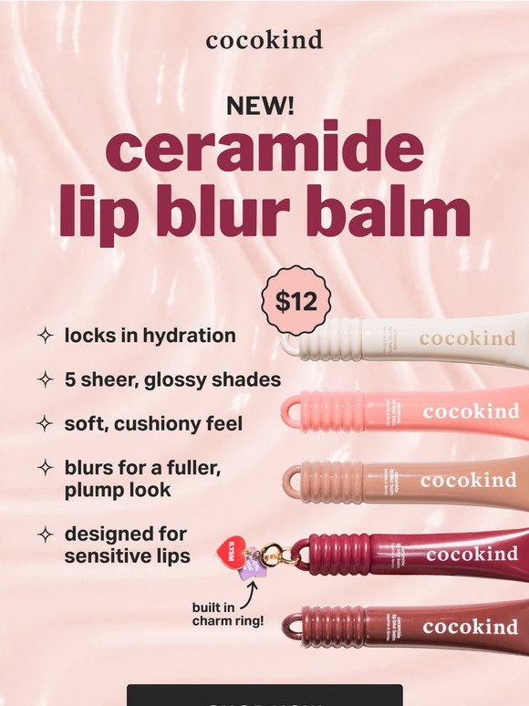 Cocokind: 💋 Ceramide Lip Blur Balms are here | Milled