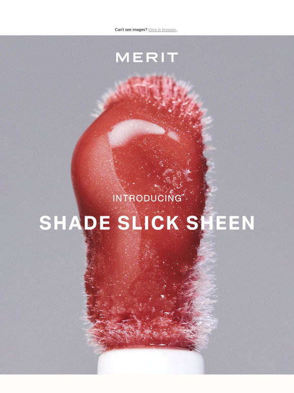 MERIT: Meet the new Shade Slick Sheen | Milled