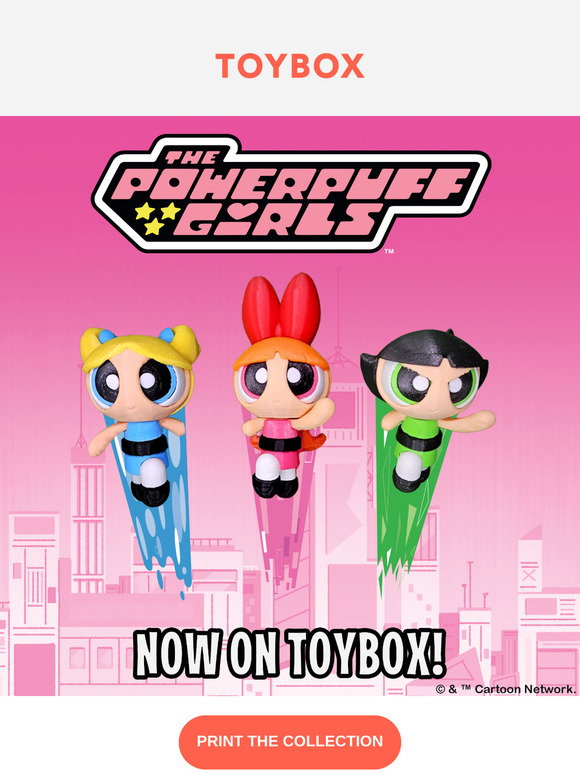 Toybox: 💗💙💚OPEN NOW: Print Your Own Powerpuff Girls Collection! | Milled