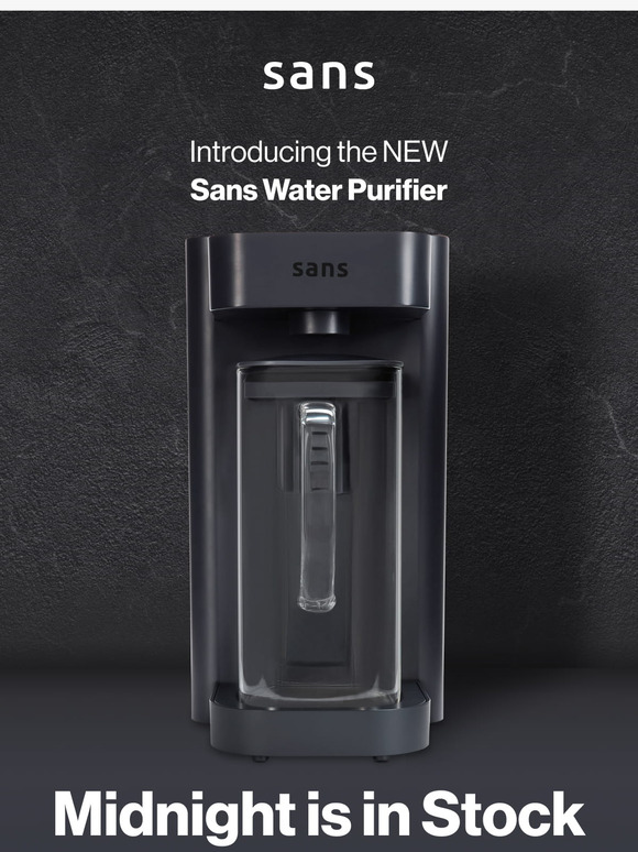 Sans: TODAY: The NEW Sans Water Purifier is here! 🚀 | Milled