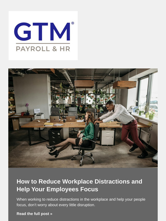 GTM: How to Reduce Workplace Distractions and Help Your Employees Focus ...