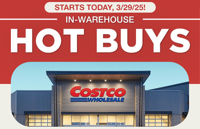 Costco: See What's Inside: In-Warehouse Hot Buys Starts Today, 3/29/25 ...