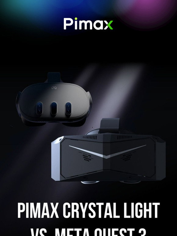 Pimax: Pimax Crystal Light vs. Meta Quest 3: A Comprehensive Comparison ...