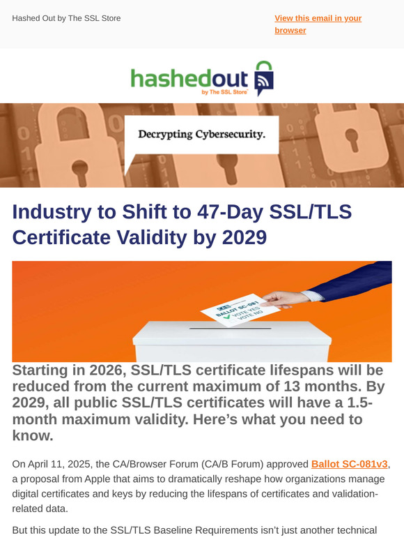 The SSL Store: Industry to Shift to 47-Day SSL/TLS Certificate Validity by 2029 04/15/2025 | Milled