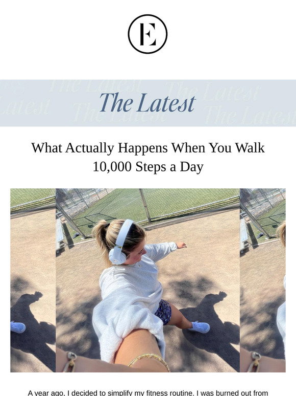 The Everygirl: what actually happens when you walk 10k steps 👟 | Milled