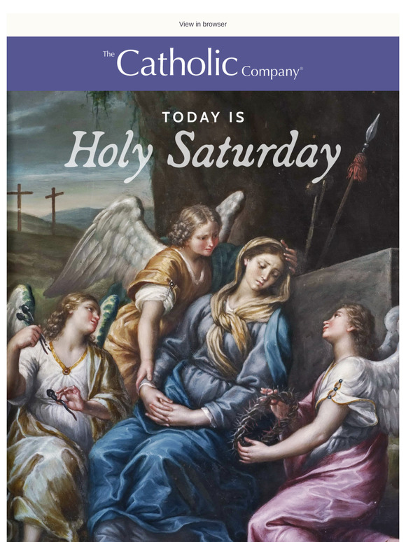 The Catholic Company: Your Holy Saturday Reflection | Milled
