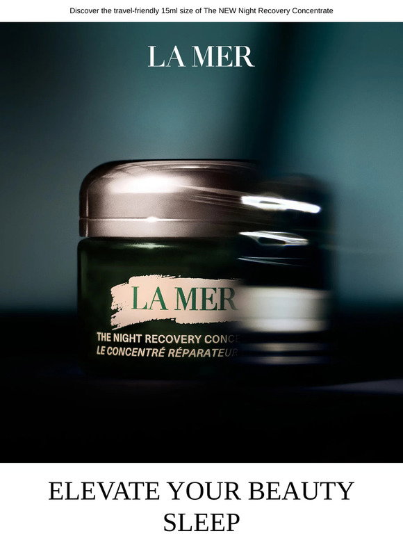 La Mer: The NEW Night Recovery Concentrate | Now Available in 15ml | Milled