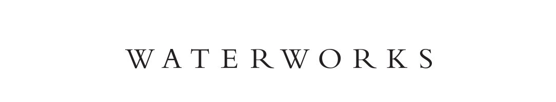 Waterworks: The Julia Collection | Milled