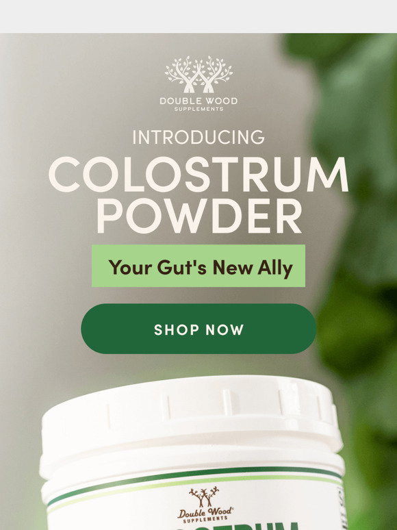 Double Wood Supplements: NEW: Colostrum Powder! | Milled