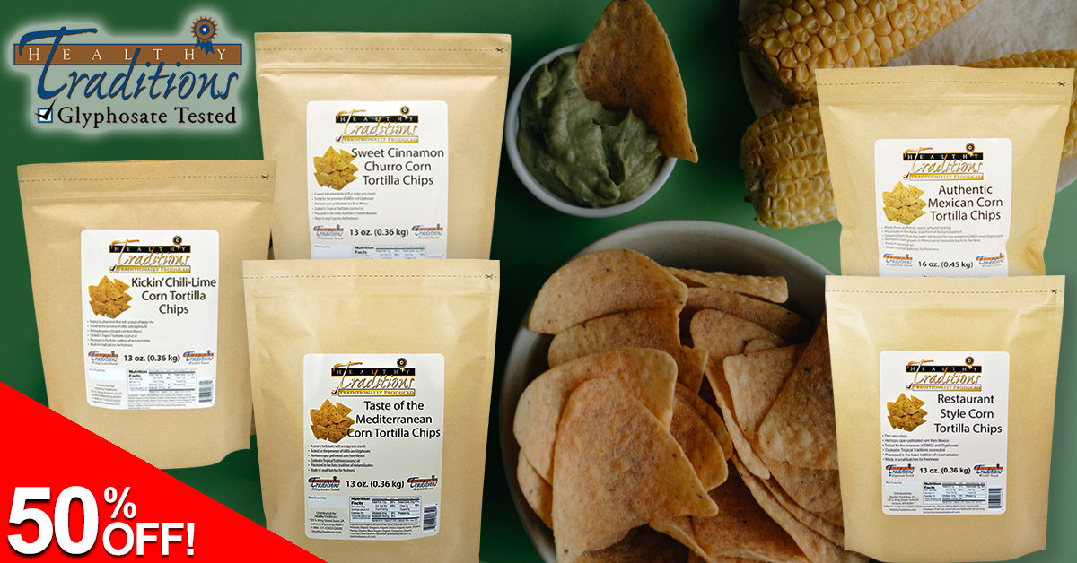 Tropical Traditions: 50% OFF GMO-Tested Corn Tortilla Chips, Corn Flour ...