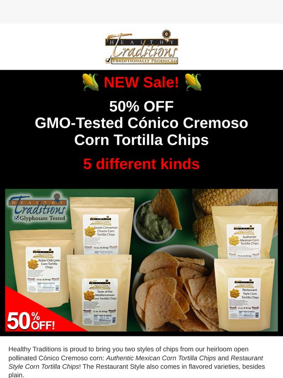 Tropical Traditions: 50% OFF GMO-Tested Corn Tortilla Chips, Corn Flour ...