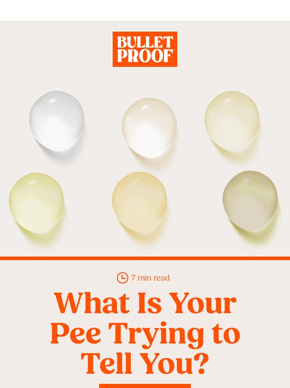 Bulletproof: What Is Your Pee Telling You? | Milled