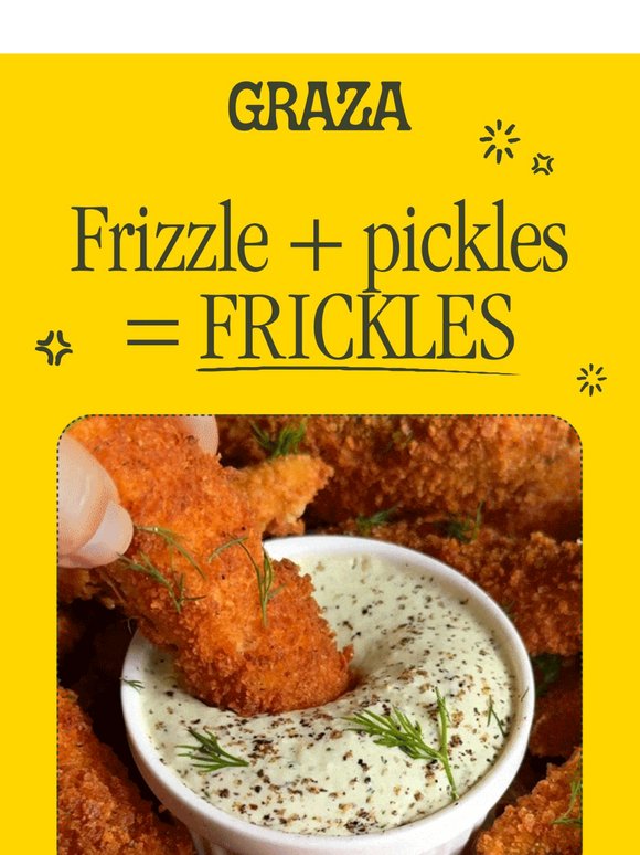 Graza: Frizzle + pickles = FRICKLES | Milled