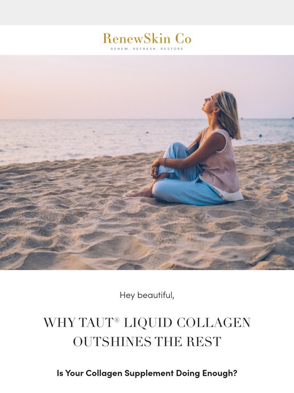 TAUT: Why Taut® Is the Collagen Your Skin Deserves | Milled