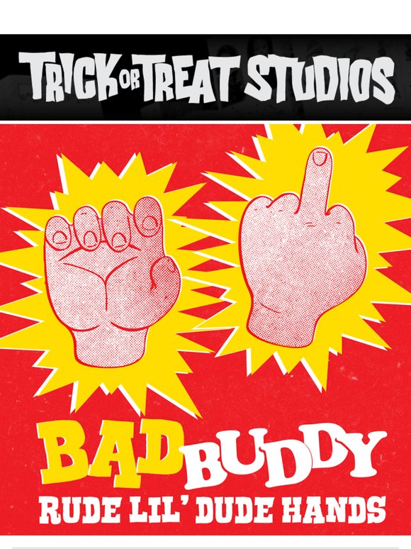 Trick or Treat Studios: Bad Buddy - Rude 'lil Dude Hands are here! | Milled