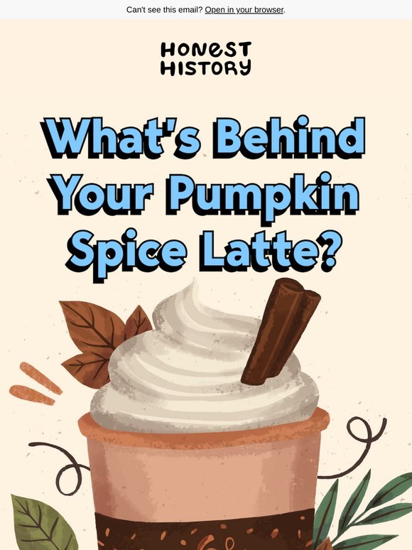 Honest History: The story behind your pumpkin spice latte ☕ | Milled