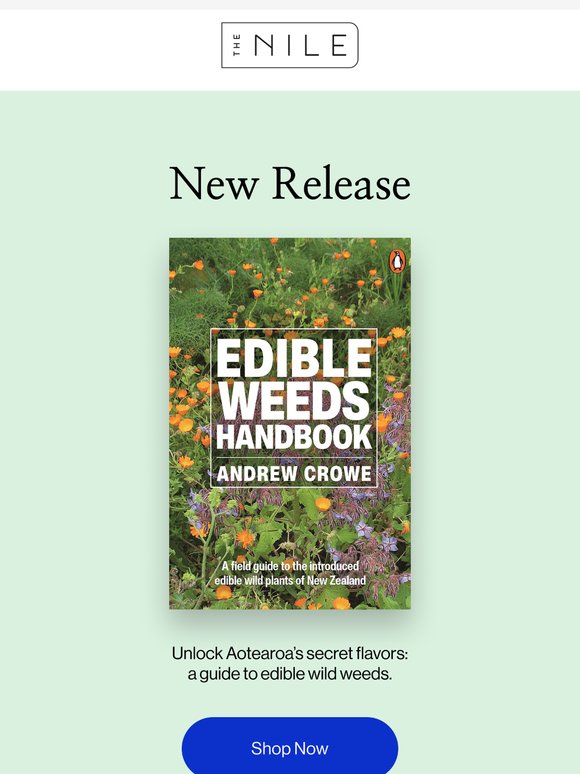 The Nile: New Release: Edible Weeds Handbook By Andrew Crowe | Milled