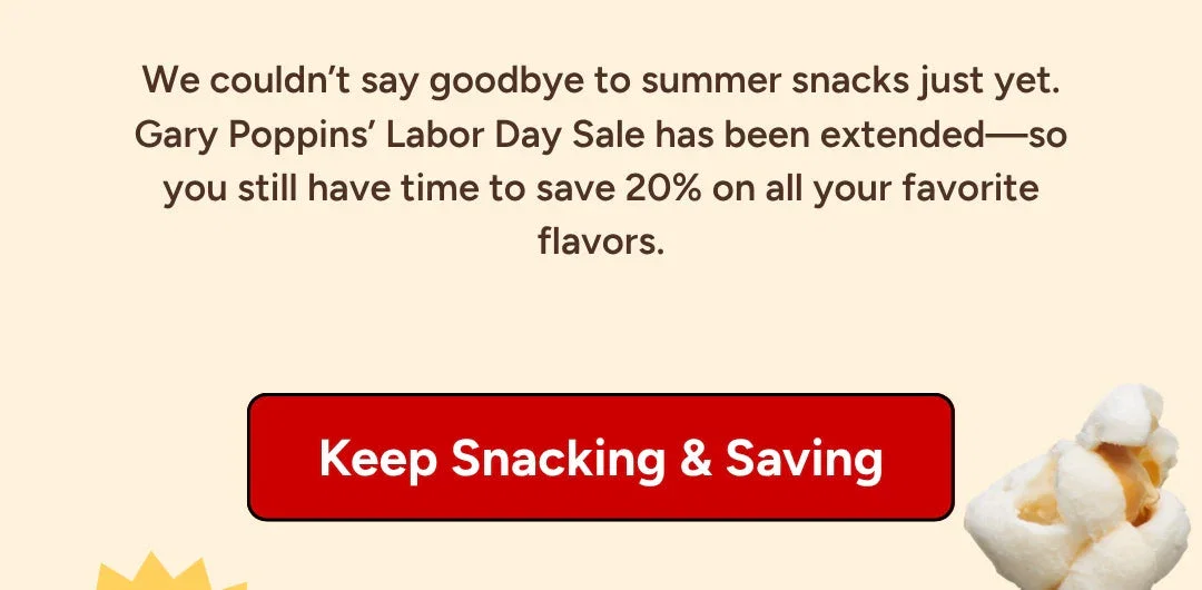 Gary Poppins: Still Poppin’! Labor Day 20% Off Extended 🍿 | Milled
