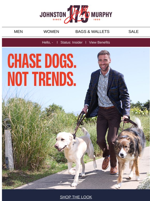 Johnston & Murphy: Chase Dogs. Not Trends. 🐕 | Milled