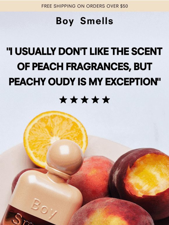 Boy Smells: Everyone’s peach obsession. | Milled