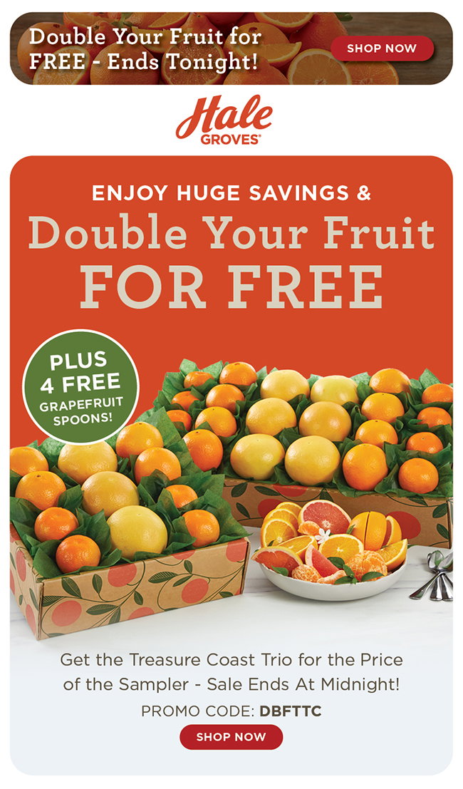 Hale Groves: Hurry - Double the Fruit for FREE Ends Tonight! | Milled