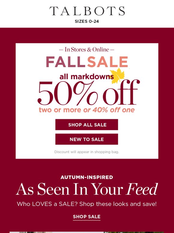 Talbots: >>> EXTRA 50% off 2 or more MARKDOWNS