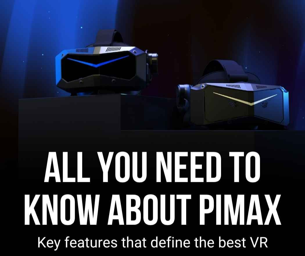 Pimax: The Key Features that Define the Best VR - for New Pimaxians ...