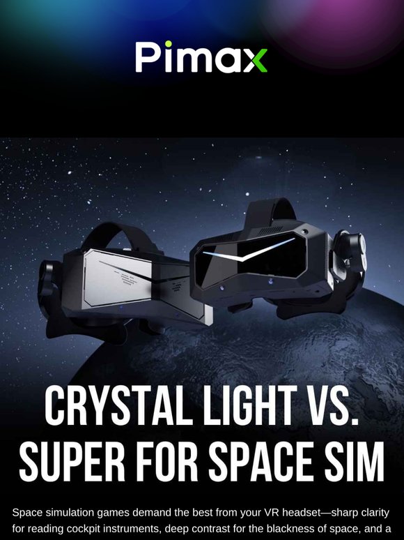 Pimax: Best VR for Space Simulation? Crystal Light vs. Crystal Super ...