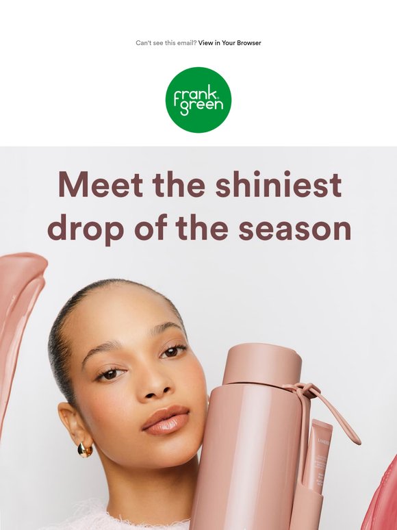 frank green NZ: Irresistible High-Shine Hydration | Milled