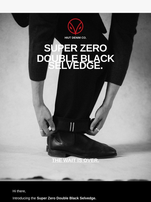 Hiut Denim: Now available: Super Zero Double Black Selvedge. | Milled