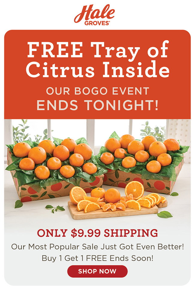 Hale Groves: FREE Tray of Citrus Inside - Our BOGO Event Ends Tonight ...