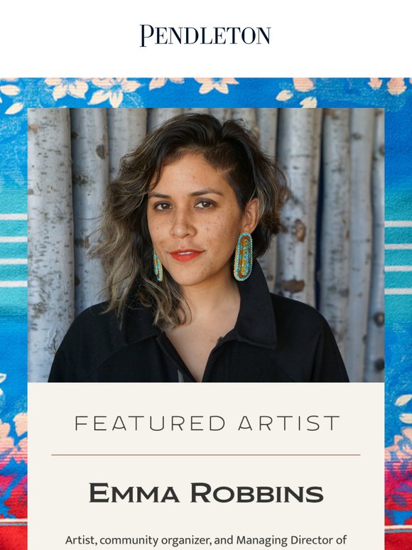 Pendleton: Artist spotlight: Emma Robins (Diné) | Milled