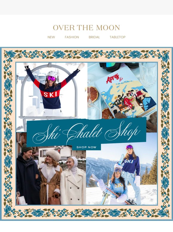 Over The Moon: The Ski Chalet Shop Is Open for the Season ️🍸⛷️ | Milled