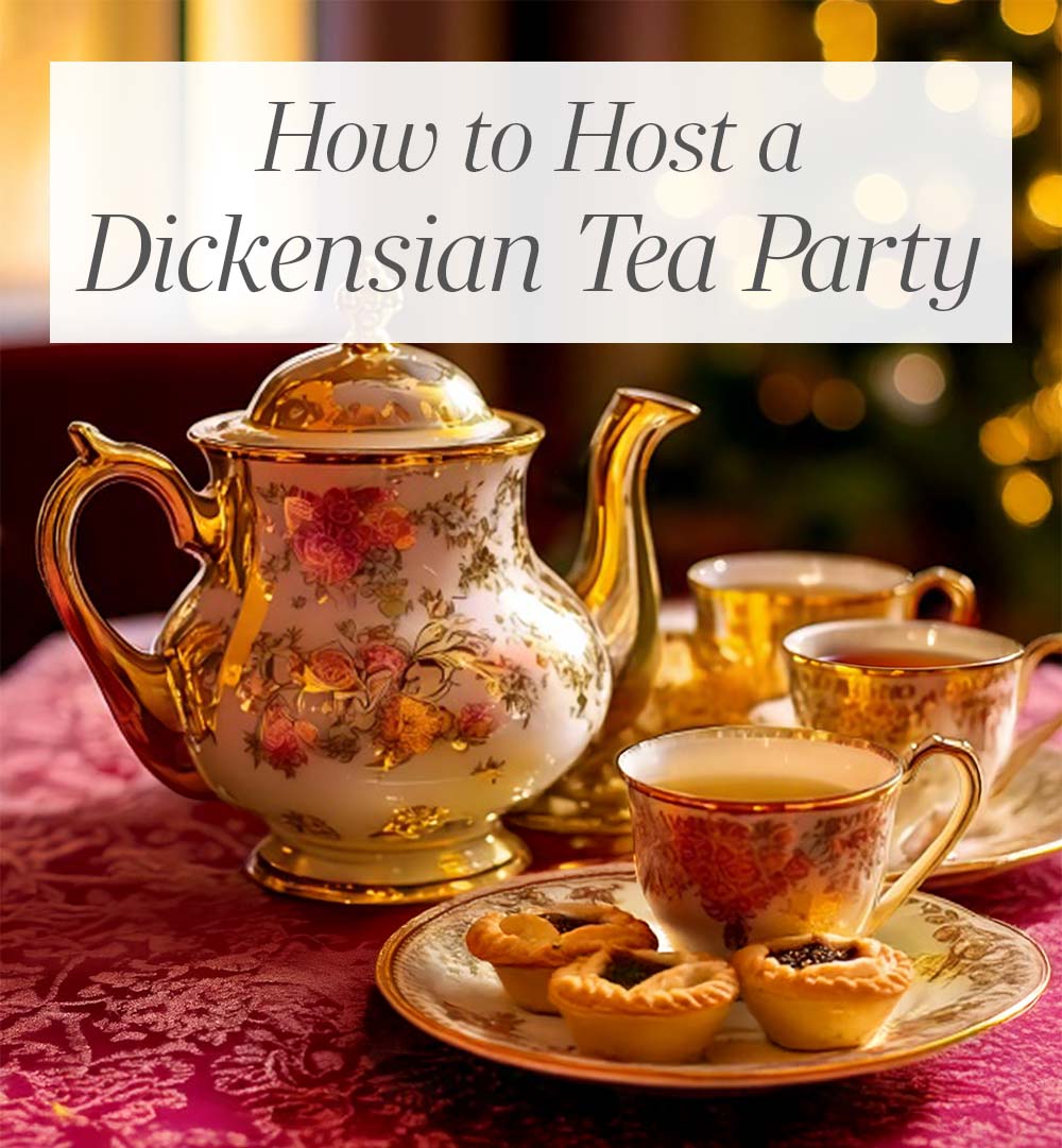 Upton Tea: How to Host a Dickensian Tea Party | Milled
