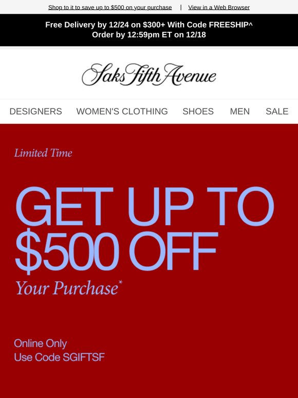 Saks Fifth Avenue: Ends today: up to $500 off your purchase with code ...