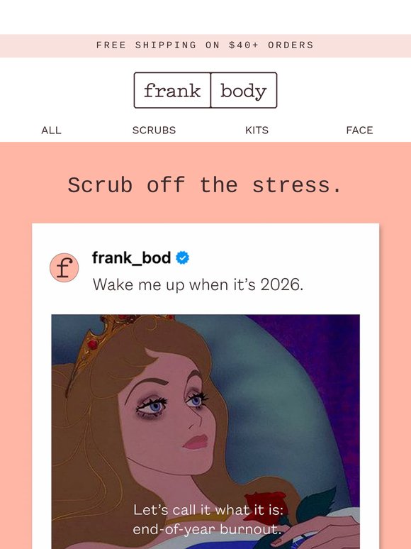 Frank Body: End-of-year burnout? I’ve got receipts. | Milled