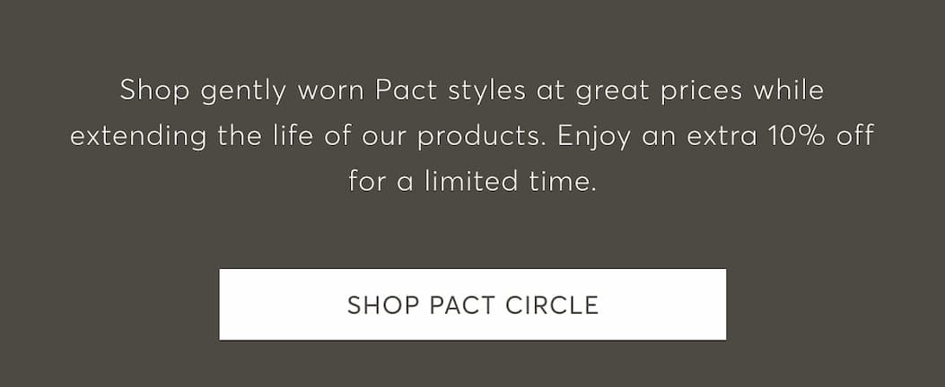 PACT Apparel: Shop Pact Circle and Save 10% | Milled