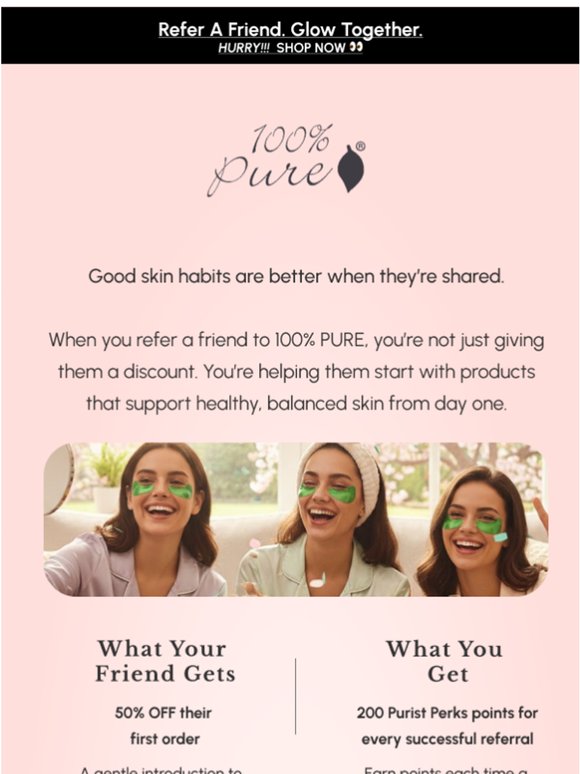 100 Percent Pure: Refer a Friend. Glow Together. 🌿 | Milled