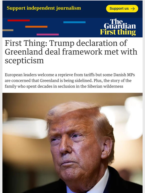 The Guardian: First Thing: Trump declaration of Greenland deal ...